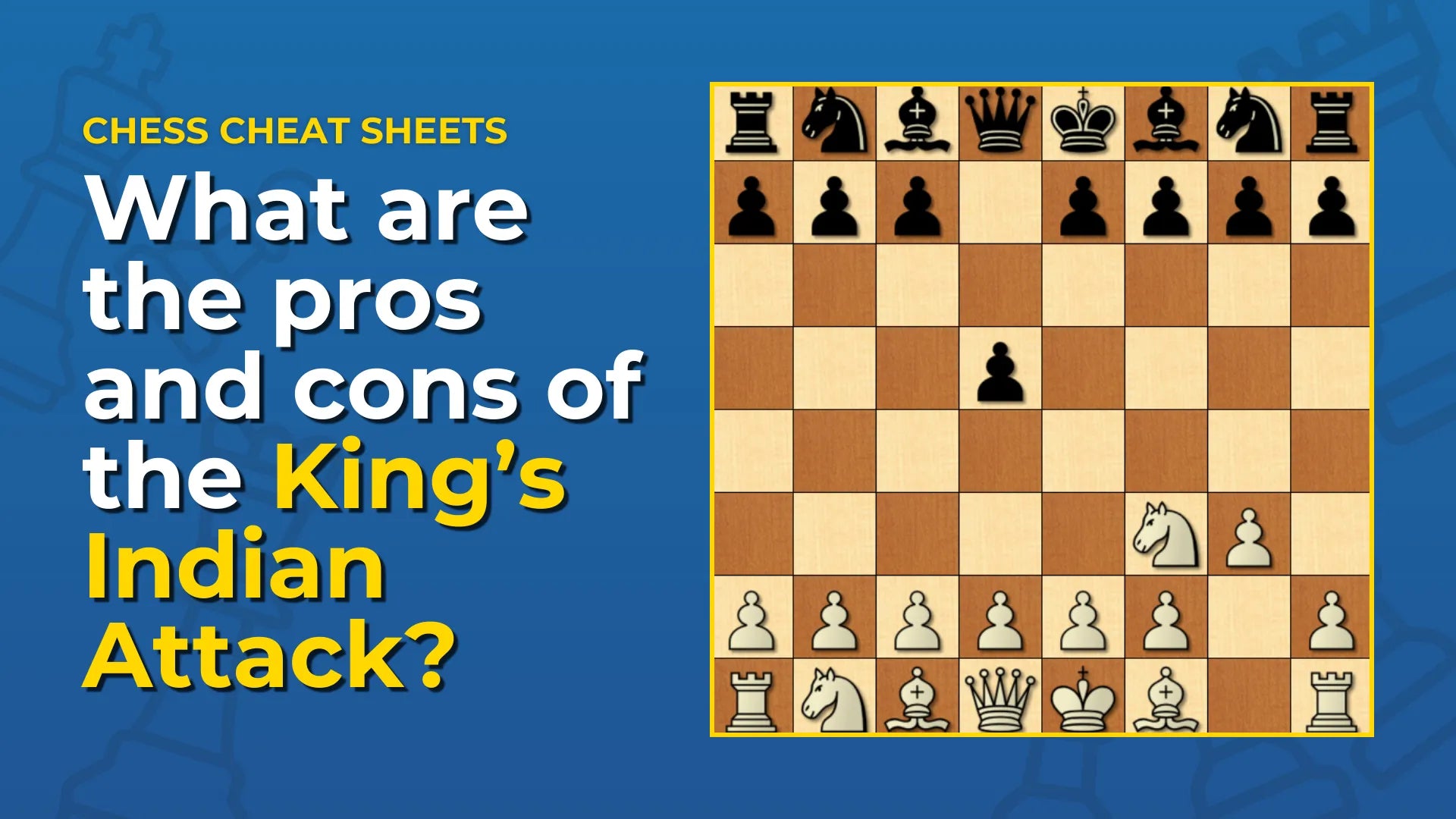 What Are The Pros And Cons Of The King's Indian Attack? – Chess 'Cheat ...